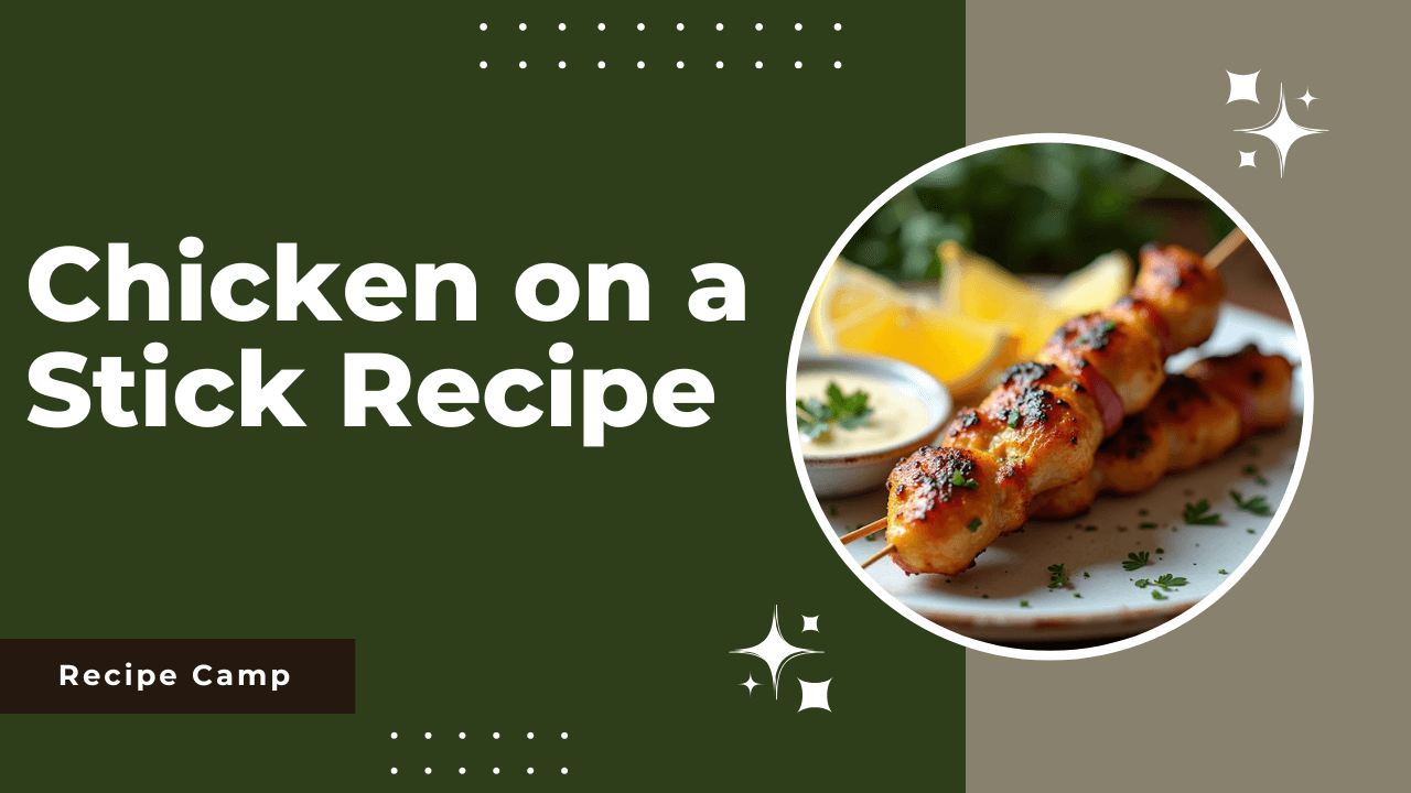 Chicken on a Stick Recipe (A Fun, Family-Friendly Favorite) - Recipe Camp