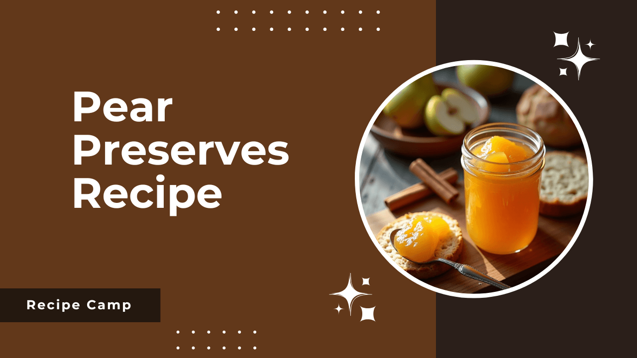 Pear Preserves Recipe (Sweet & Simple) - Recipe Camp