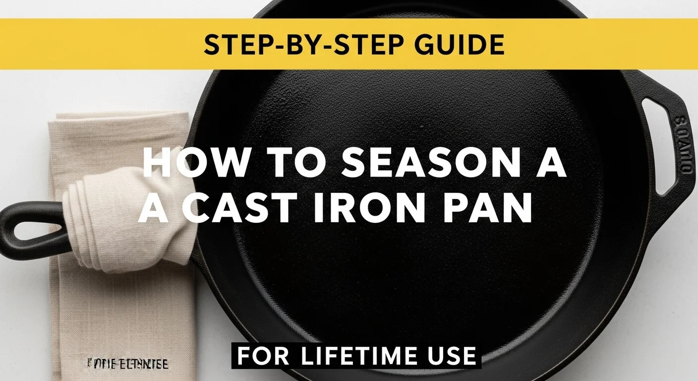 How to Season a Cast Iron Pan for Lifetime Use - Recipe Camp